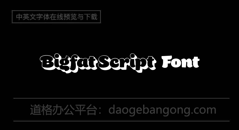 Bigfat Script Font字体-英文字体免费字体下载在线转换-道格办公