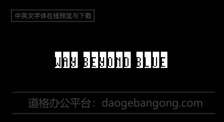 Way Beyond Blue字体-Pizzadude出品免费字体下载在线转换-道格办公