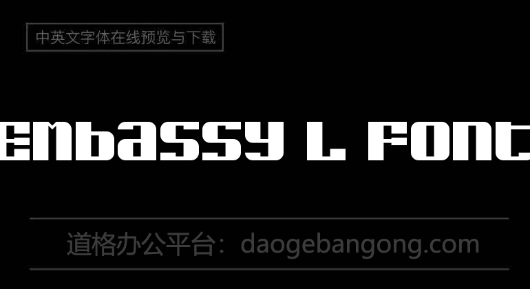 Embassy L Font字体-英文字体免费字体下载在线转换-道格办公