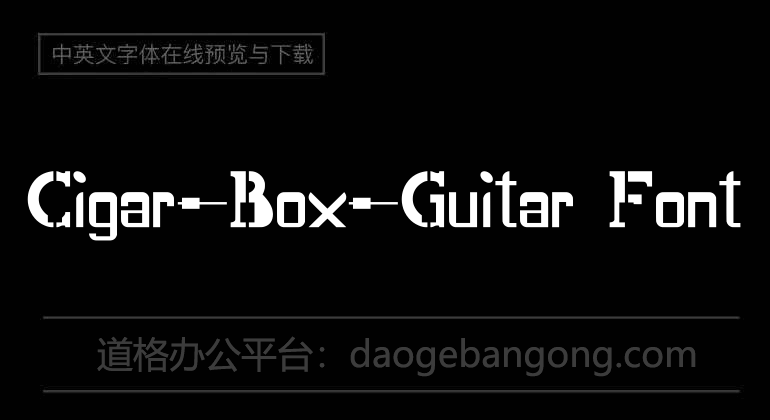 Cigar-Box-Guitar Font字体-English Fonts免费字体下载在线转换-道格办公