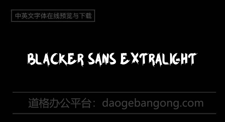 Blacker Sans Extralight字体-英文字体免费字体下载在线转换-道格办公
