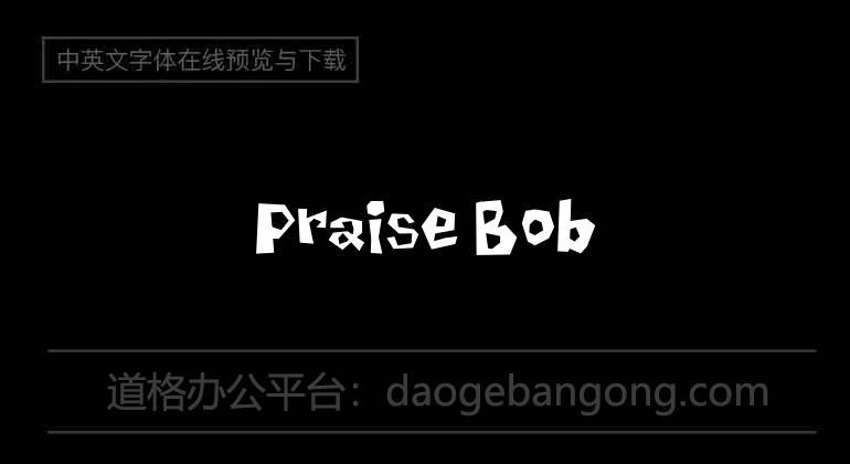 Praise Bob字体-Spork Thug Typography出品免费字体下载在线转换-道格办公