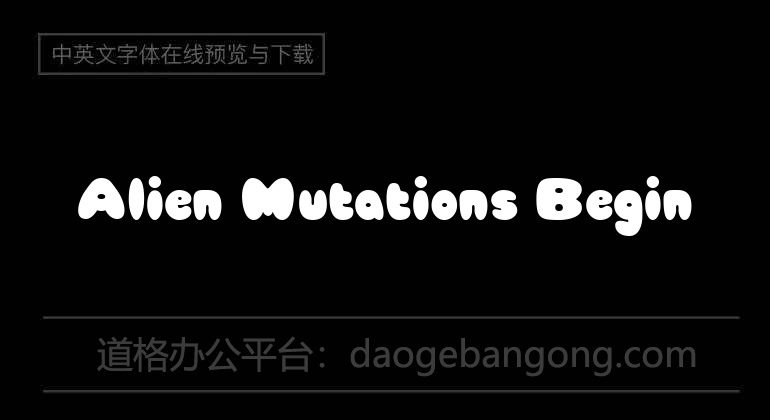 Alien Mutations Begin字体-Jonathan S. Harris出品免费字体下载在线转换-道格办公