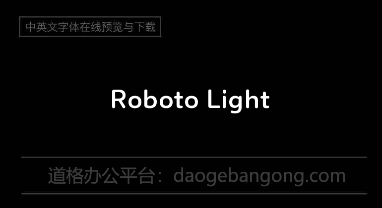 Roboto Light字体-无衬线免费字体下载在线转换-道格办公