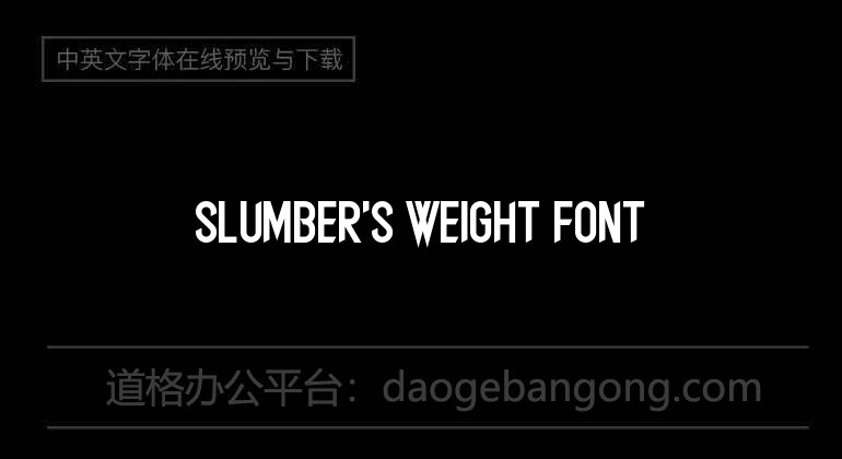 Slumber's Weight Font字体-English Fonts免费字体下载在线转换-道格办公