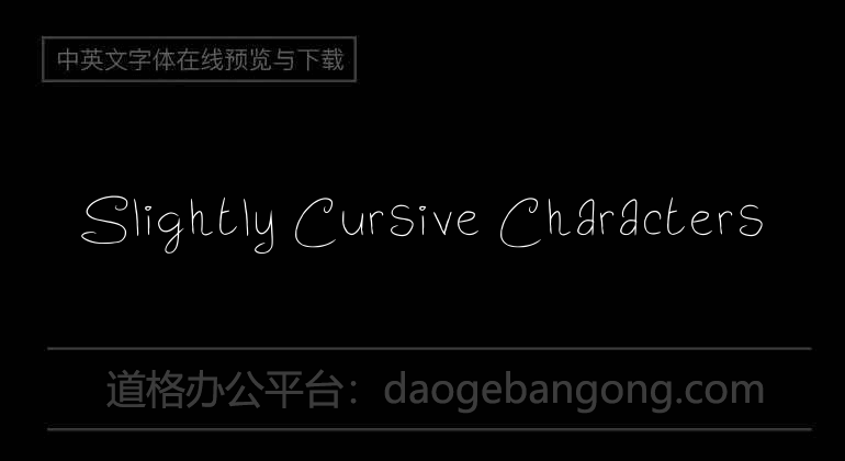 Slightly Cursive Characters字体-英文字体免费字体下载在线转换-道格办公