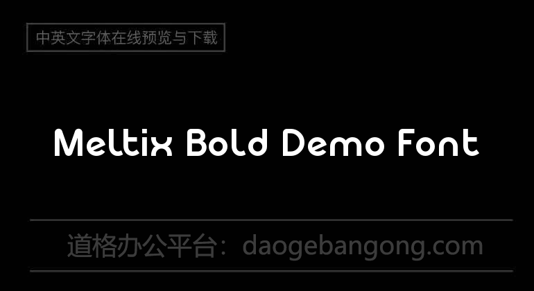 Meltix Bold Demo Font字体-英文字体免费字体下载在线转换-道格办公