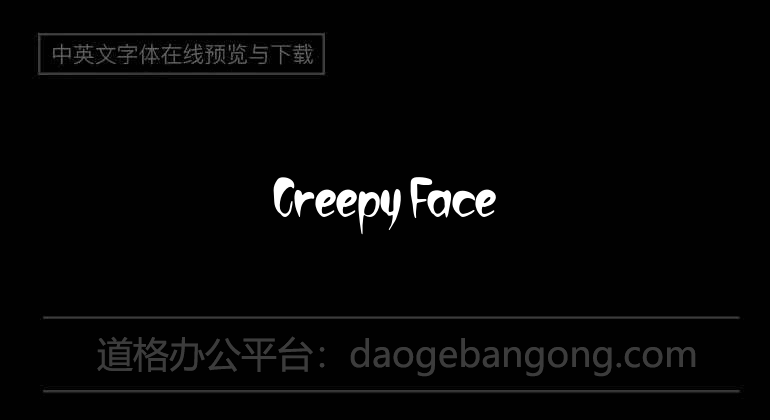 Creepy Face字体-英文字体免费字体下载在线转换-道格办公