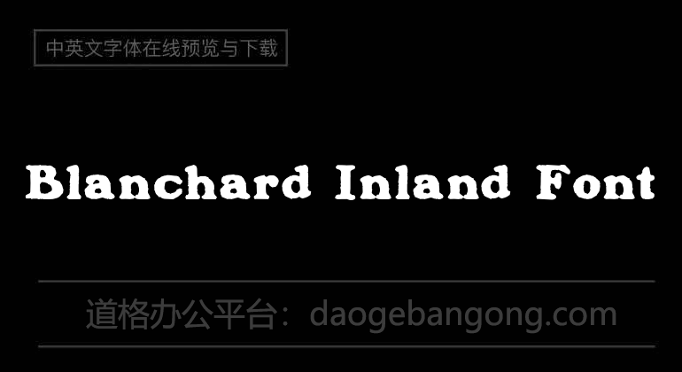 Blanchard Inland Font字体-英文字体免费字体下载在线转换-道格办公