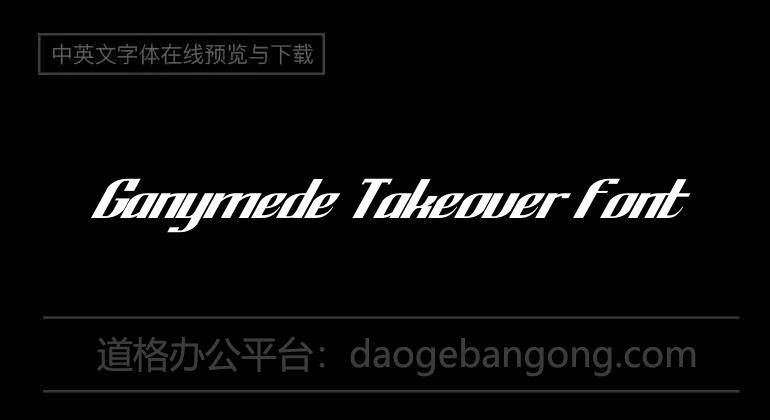 Ganymede Takeover Font字体-英文字体免费字体下载在线转换-道格办公
