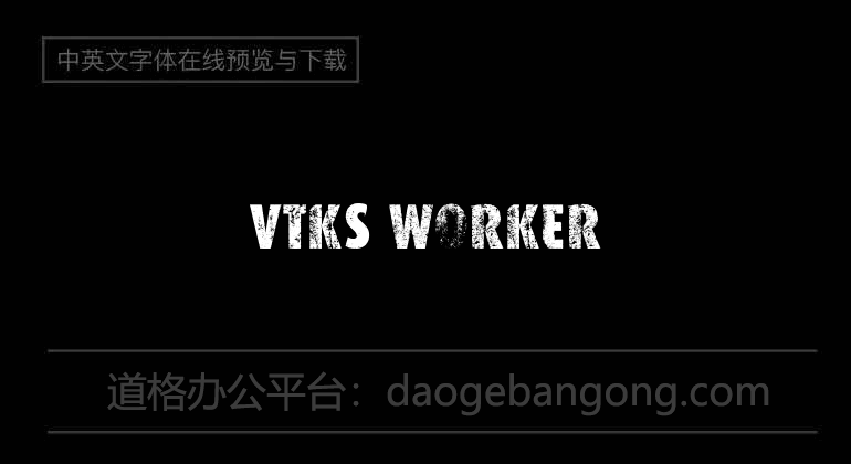 VTKS Worker字体-Douglas Vitkauskas出品免费字体下载在线转换-道格办公