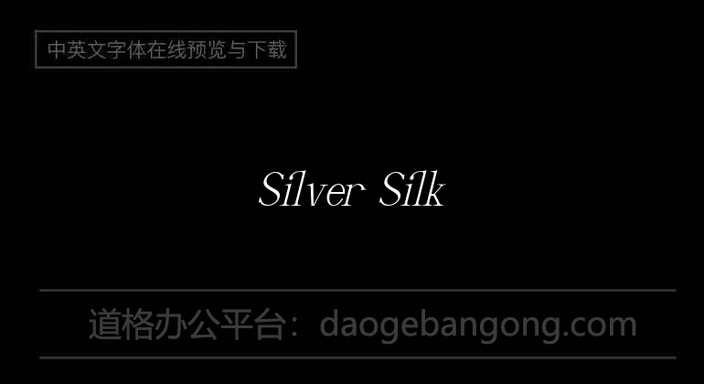 Silver Silk字体-英文字体免费字体下载在线转换-道格办公