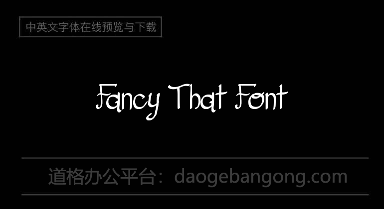 Fancy That Font字体-English Fonts免费字体下载在线转换-道格办公