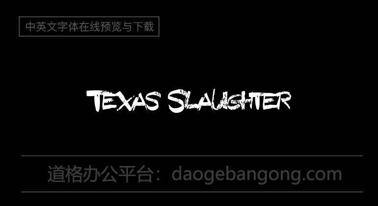 Texas Slaughter字体-Chris Vile出品免费字体下载在线转换-道格办公