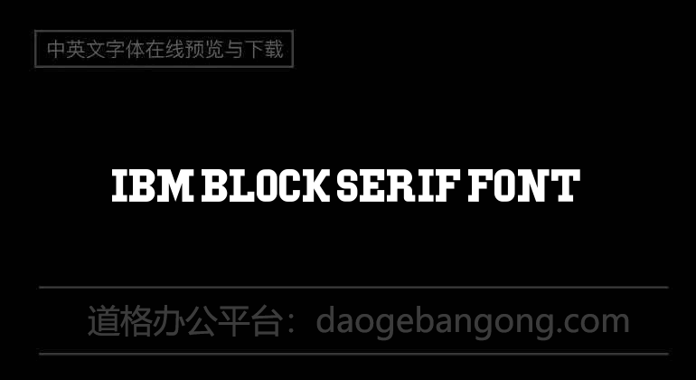 IBM Block Serif Font字体-英文字体免费字体下载在线转换-道格办公