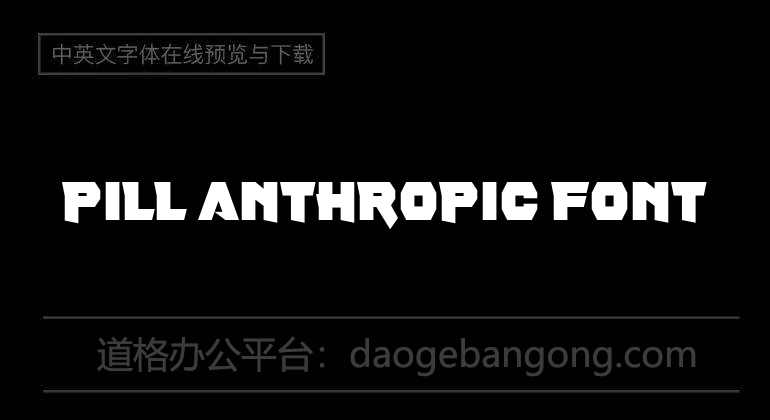 Pill Anthropic Font字体-英文字体免费字体下载在线转换-道格办公