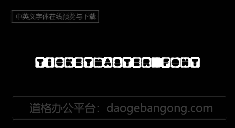 TicketMaster Font字体-英文字体免费字体下载在线转换-道格办公