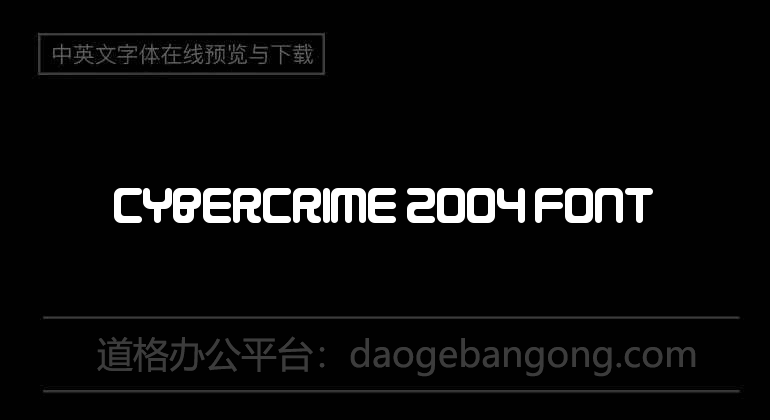 Cybercrime 2004 Font字体-英文字体免费字体下载在线转换-道格办公