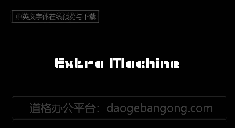 Extra Machine字体-weknow出品免费字体下载在线转换-道格办公