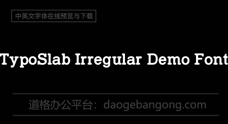 TypoSlab Irregular Demo Font字体-英文字体免费字体下载在线转换-道格办公
