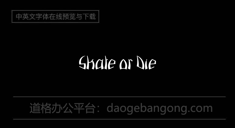 Skate or Die字体-SpoOn Art出品免费字体下载在线转换-道格办公