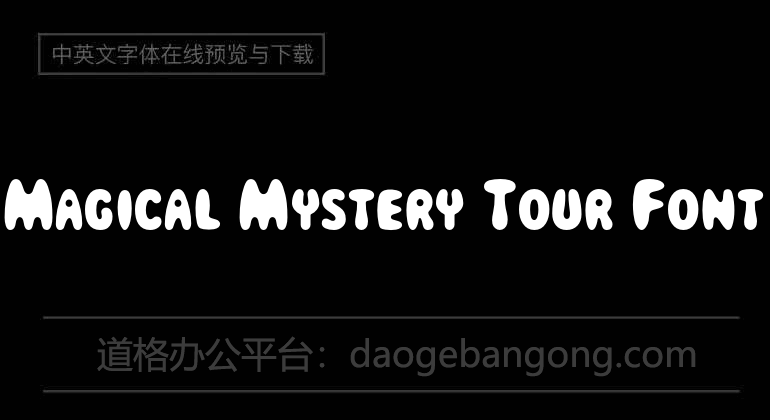 Magical Mystery Tour Font字体-英文字体免费字体下载在线转换-道格办公
