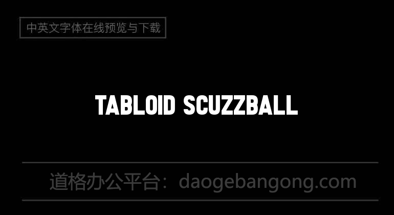Tabloid Scuzzball字体-Chequered Ink出品免费字体下载在线转换-道格办公