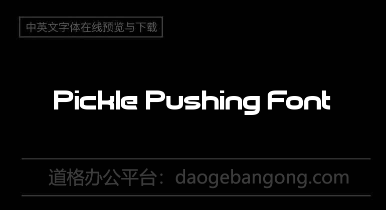 Pickle Pushing Font字体-英文字体免费字体下载在线转换-道格办公
