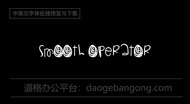 Smooth Operator字体-Des Gomez出品免费字体下载在线转换-道格办公