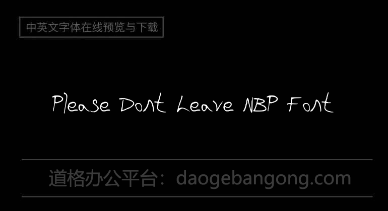 Please Dont Leave NBP Font字体-英文字体免费字体下载在线转换-道格办公