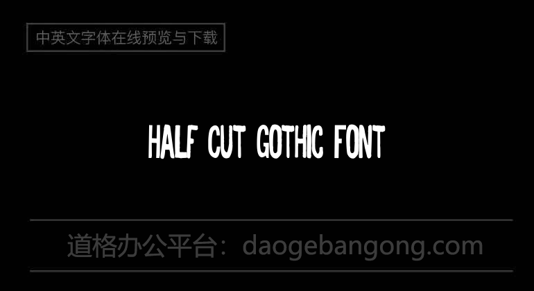 Half Cut Gothic Font字体-英文字体免费字体下载在线转换-道格办公