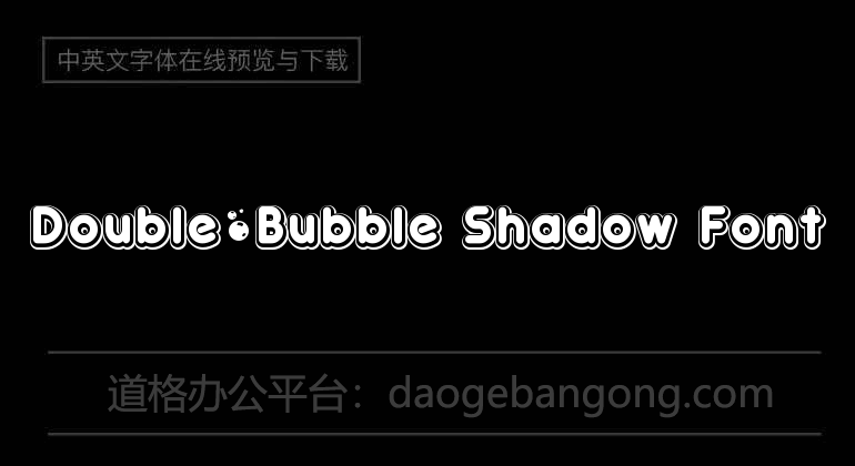 Double Bubble Shadow Font字体-English Fonts免费字体下载在线转换-道格办公