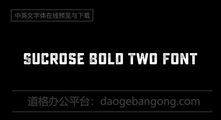 Sucrose Bold Two Font字体-英文字体免费字体下载在线转换-道格办公