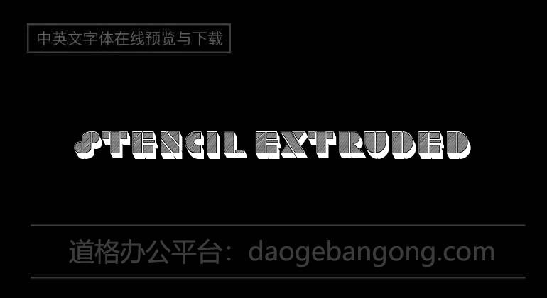 Stencil Extruded字体-英文字体免费字体下载在线转换-道格办公