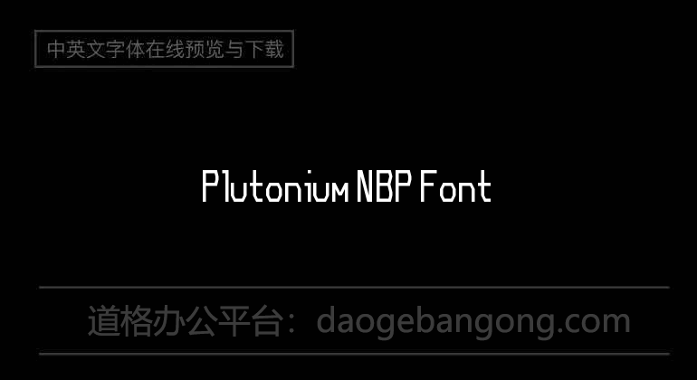 Plutonium NBP Font字体-英文字体免费字体下载在线转换-道格办公