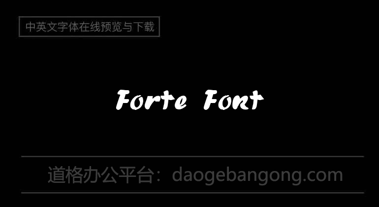Forte Font字体-英文字体免费字体下载在线转换-道格办公