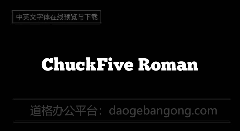 ChuckFive Roman字体-矩形免费字体下载在线转换-道格办公
