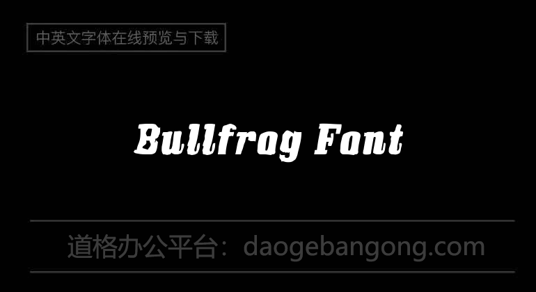 Bullfrog Font字体-英文字体免费字体下载在线转换-道格办公