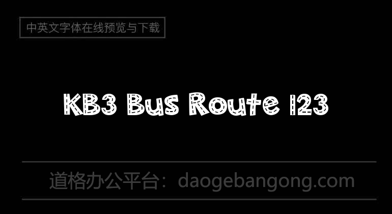 KB3 Bus Route 123字体-英文字体免费字体下载在线转换-道格办公