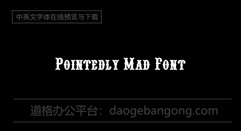 Pointedly Mad Font字体-英文字体免费字体下载在线转换-道格办公