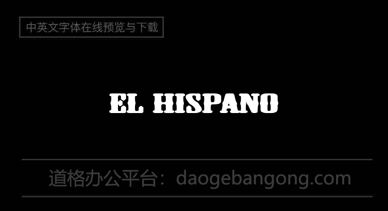 El Hispano字体-英文字体免费字体下载在线转换-道格办公