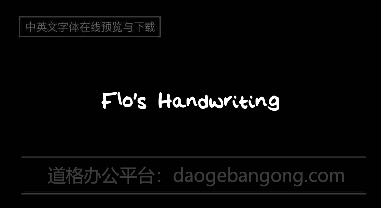 Flo's Handwriting字体-Flo Thomas出品免费字体下载在线转换-道格办公