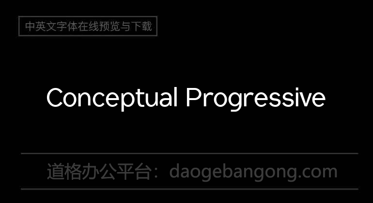 Conceptual Progressive字体-英文字体免费字体下载在线转换-道格办公
