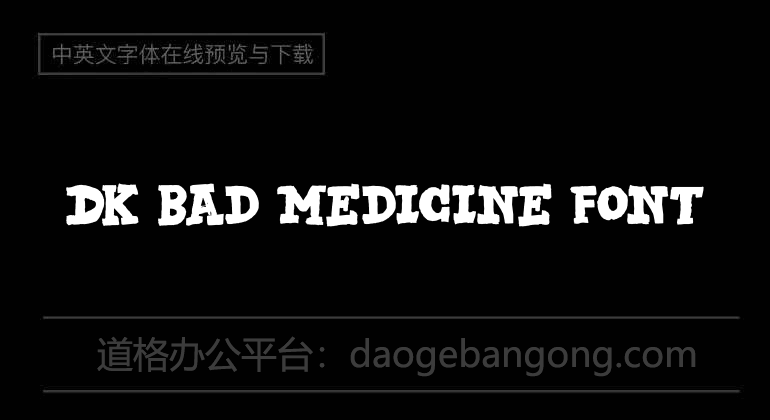 DK Bad Medicine Font字体-英文字体免费字体下载在线转换-道格办公