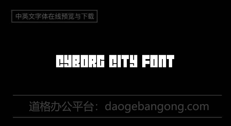 Cyborg City Font字体-英文字体免费字体下载在线转换-道格办公