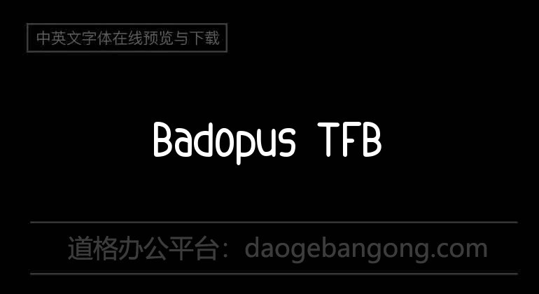 Badopus TFB字体-zanatlija出品免费字体下载在线转换-道格办公