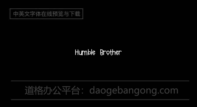 Humble Brother字体-英文字体免费字体下载在线转换-道格办公