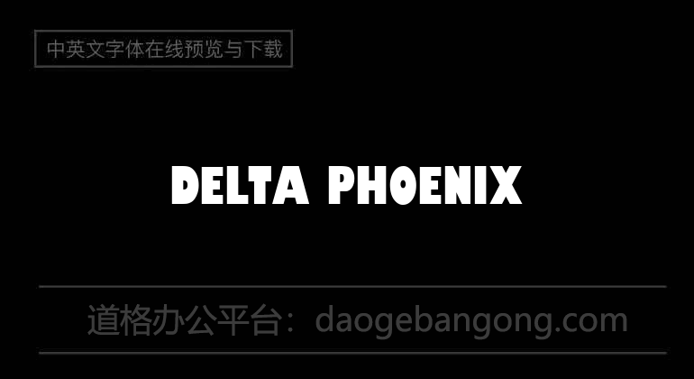 Delta Phoenix字体-英文字体免费字体下载在线转换-道格办公