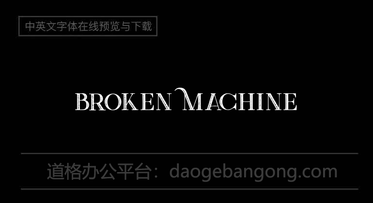 Broken Machine字体-英文字体免费字体下载在线转换-道格办公