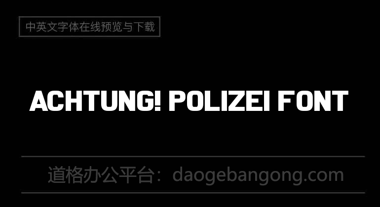 Achtung! Polizei Font字体-英文字体免费字体下载在线转换-道格办公